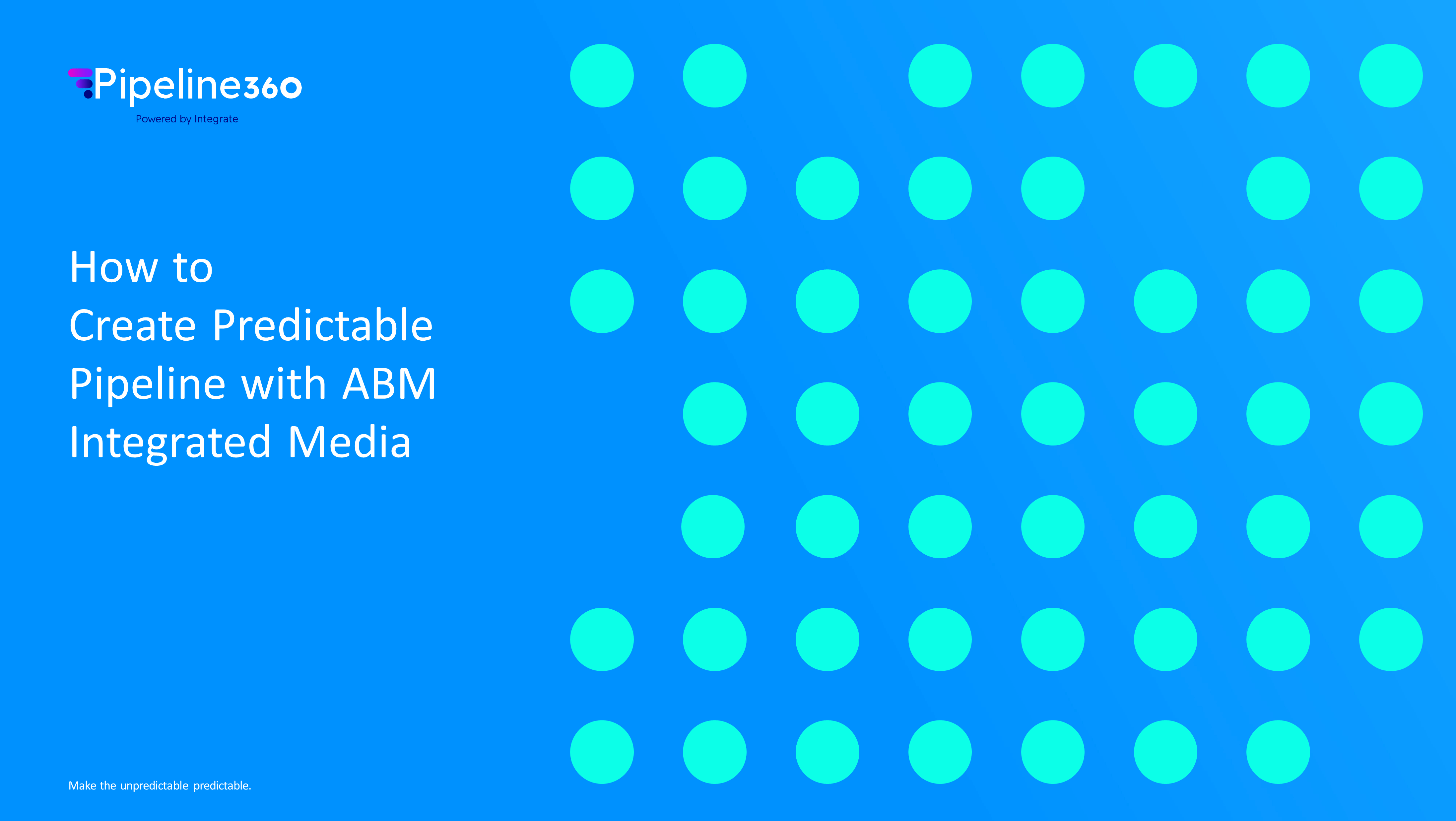 How to create predictable pipeline with ABM integrated media | Pipeline360