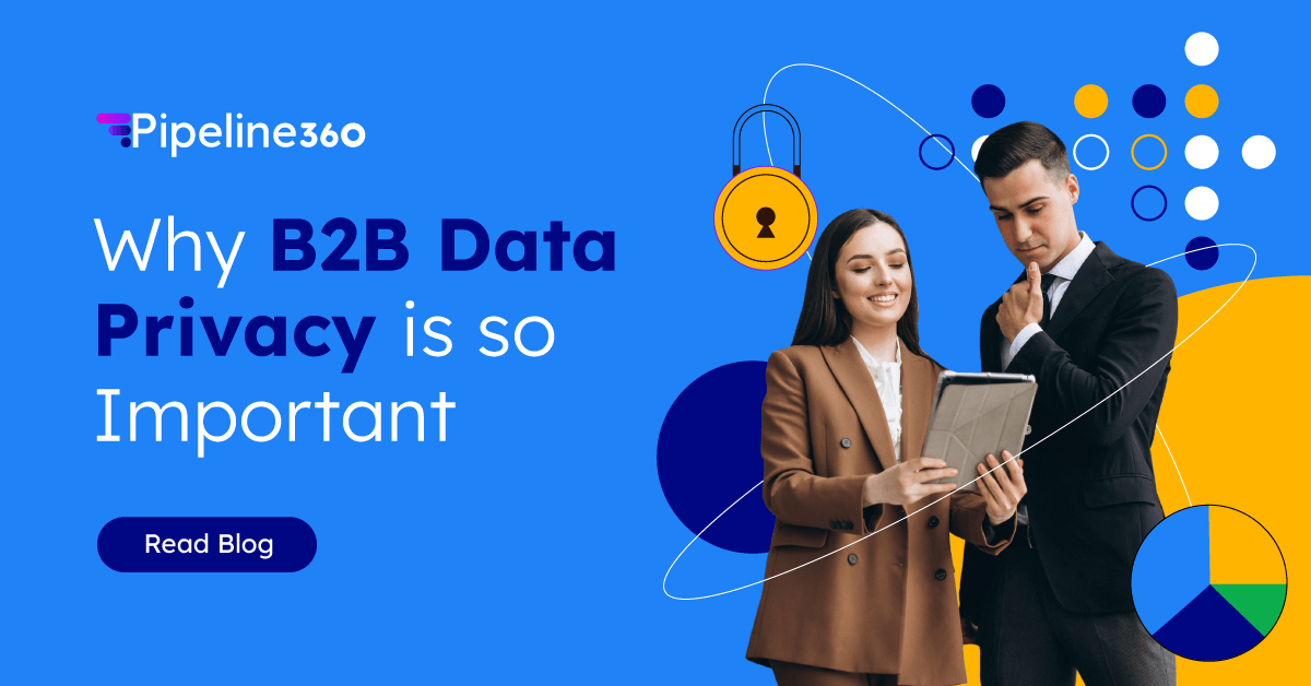 Why B2B Data Privacy is so Important | Pipeline360