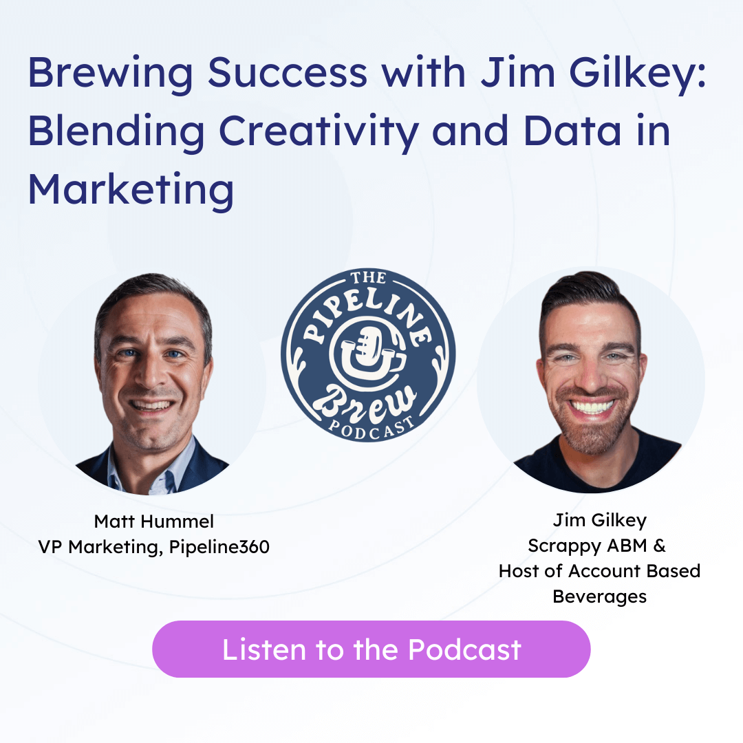 Brewing Success with Jim Gilkey: Blending Creativity and Data in Marketing | Pipeline360