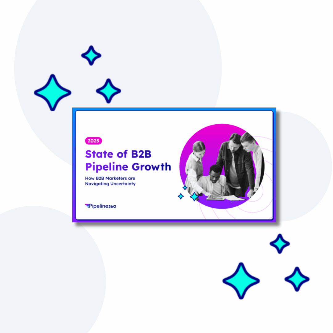 The 2025 state of B2B pipeline growth | Pipeline360